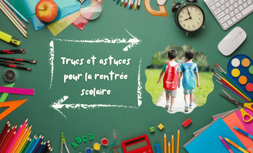 Trucs et astuces pour la rentrée scolaire - Laithicia Adam